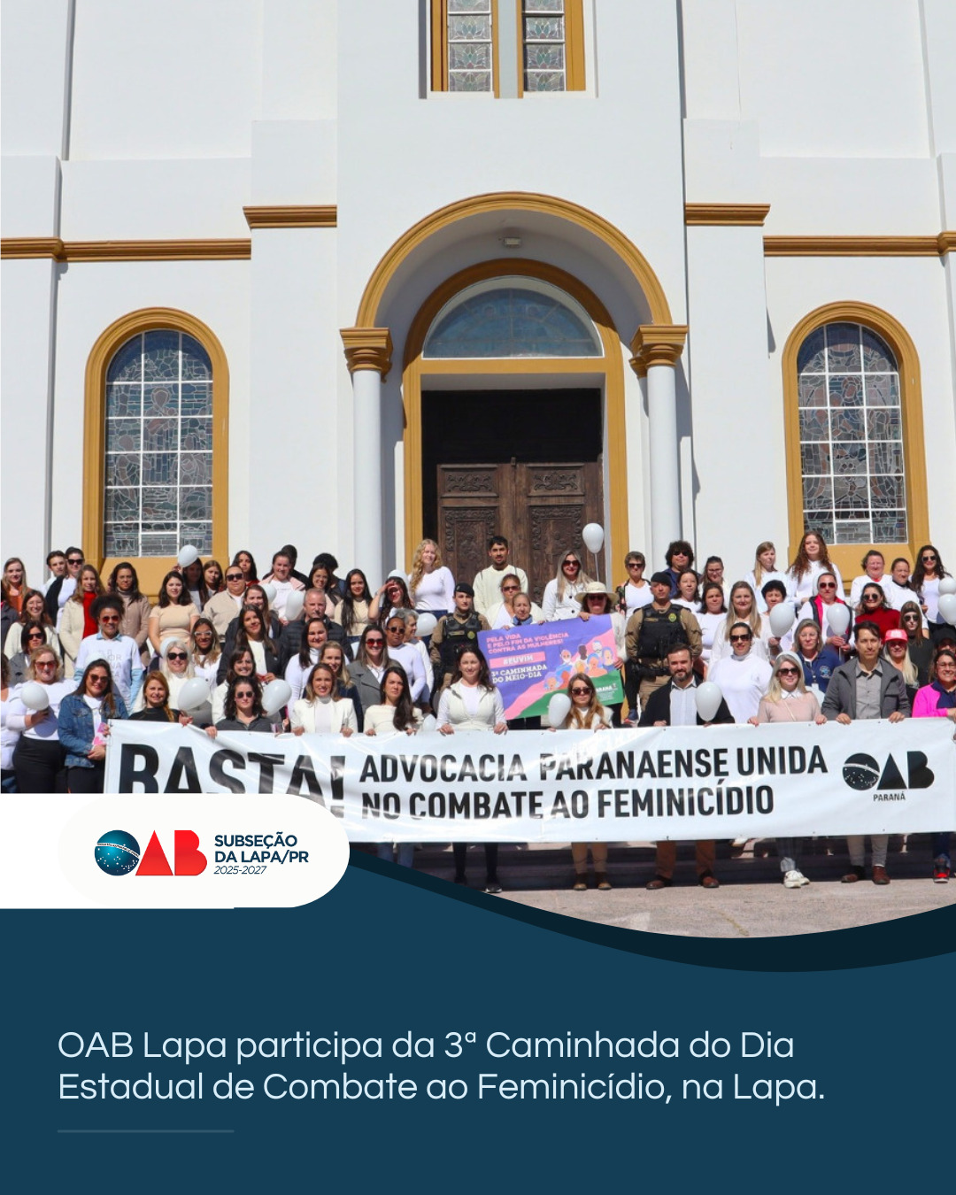 OAB Lapa participa da 3ª Caminhada do Dia Estadual de Combate ao Feminicídio, na Lapa. - OAB Lapa